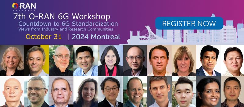 7th O-RAN 6G Workshop: Countdown to 6G Standardization – Views from Industry and Research ...